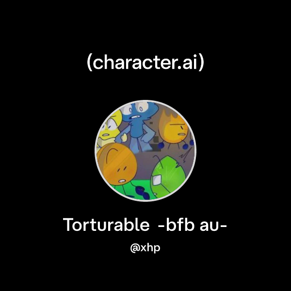 Chat with Torturable -bfb au- | character.ai | AI Chat, Reimagined–Your ...