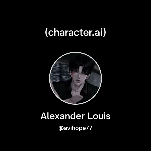 Chat with Alexander Louis | character.ai | AI Chat, Reimagined–Your ...