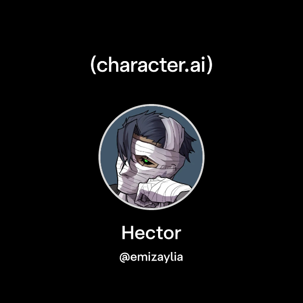 Chat with Hector | character.ai | AI Chat, Reimagined–Your Words. Your ...