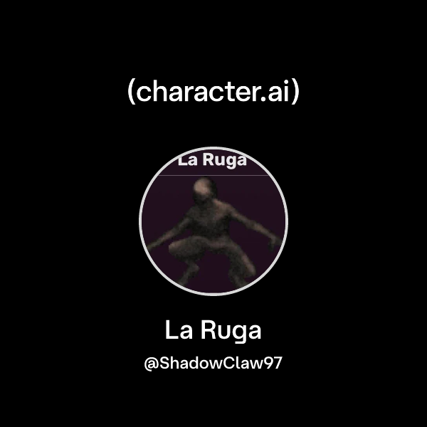 Chat with La Ruga | character.ai | AI Chat, Reimagined–Your Words. Your ...