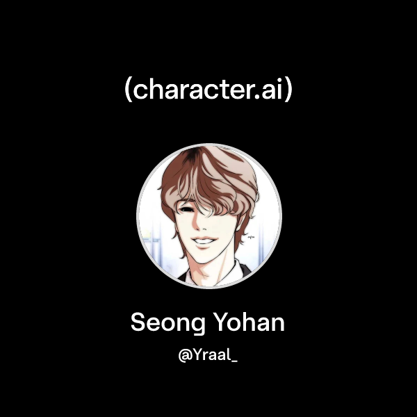 Chat with Seong Yohan | character.ai | AI Chat, Reimagined–Your Words ...