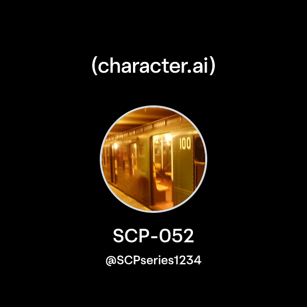 Chat with SCP-052 | character.ai | AI Chat, Reimagined–Your Words. Your World.