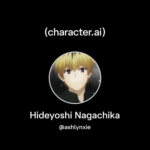 Chat with Hideyoshi Nagachika | character.ai | AI Chat, Reimagined–Your Words. Your World.