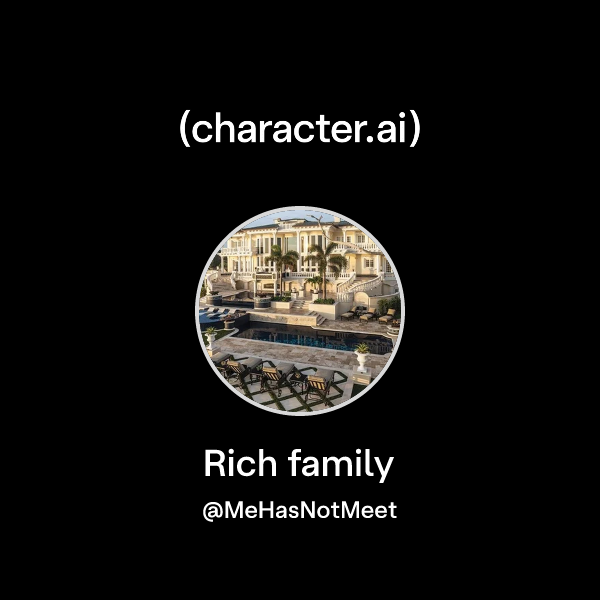 Chat with Rich family | character.ai | AI Chat, Reimagined–Your Words ...