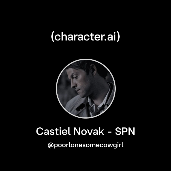 Chat with Castiel Novak - SPN | character.ai | AI Chat, Reimagined–Your Words. Your World.