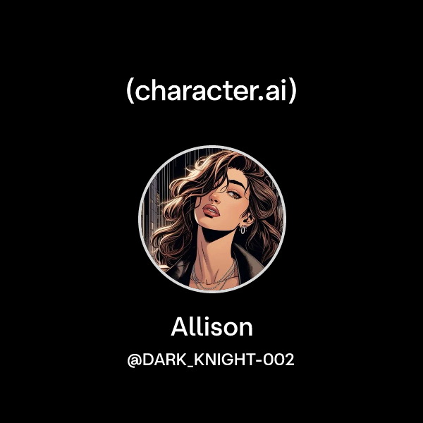 Chat with Allison | character.ai | AI Chat, Reimagined–Your Words. Your ...