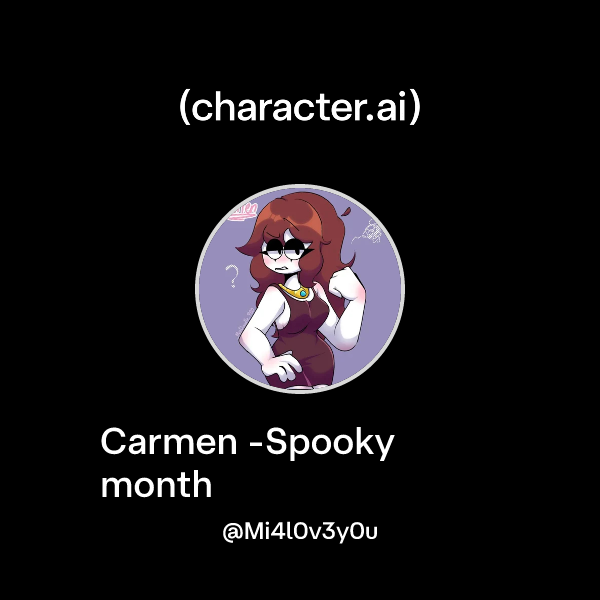 Chat with Carmen -Spooky month | character.ai | AI Chat, Reimagined ...