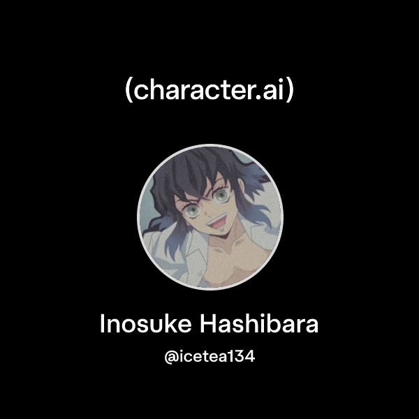 Chat with Inosuke Hashibara | character.ai | AI Chat, Reimagined–Your ...