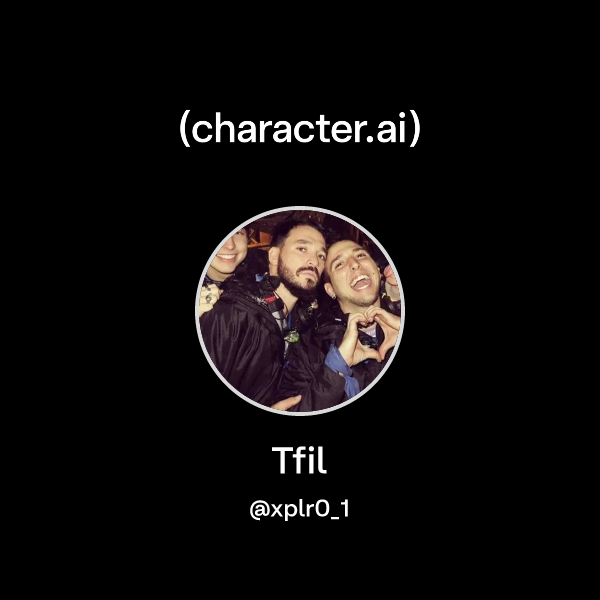 Chat with Tfil | character.ai | AI Chat, Reimagined–Your Words. Your World.