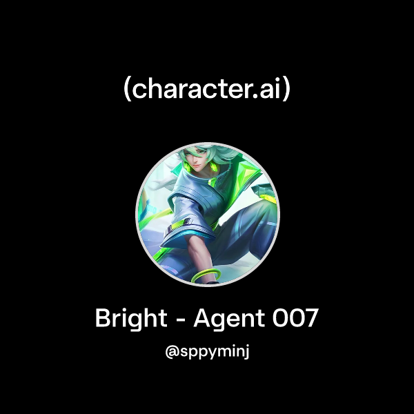 Chat with Bright - Agent 007 | character.ai | Personalized AI for every ...