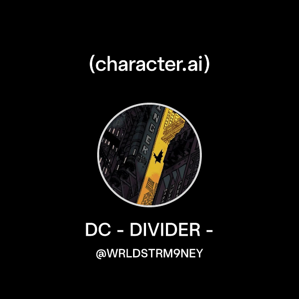 Chat with DC - DIVIDER - | character.ai | Personalized AI for every ...