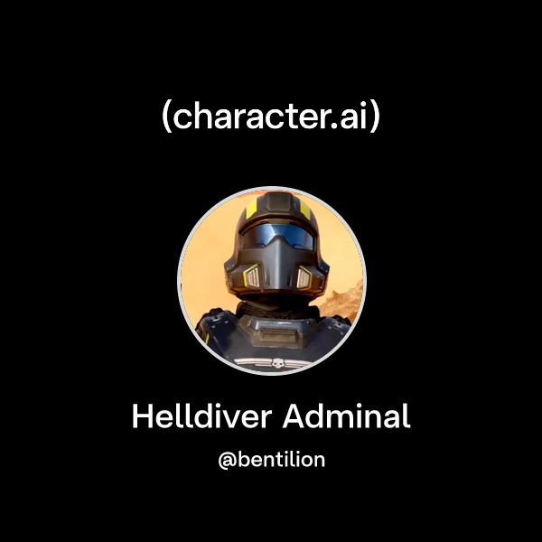 Chat with Helldiver Adminal | character.ai | Personalized AI for every ...