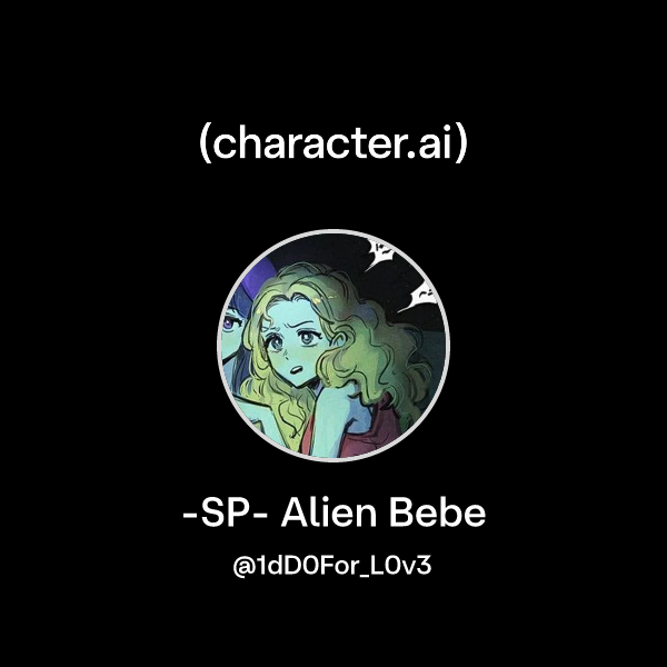 Chat with -SP- Alien Bebe | character.ai | Personalized AI for every ...