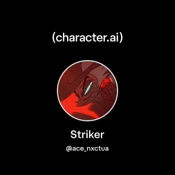 Chat with Striker | character.ai | AI Chat, Reimagined–Your Words. Your ...