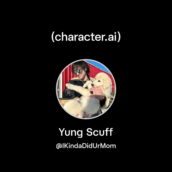Chat with Yung Scuff | character.ai | Personalized AI for every moment ...