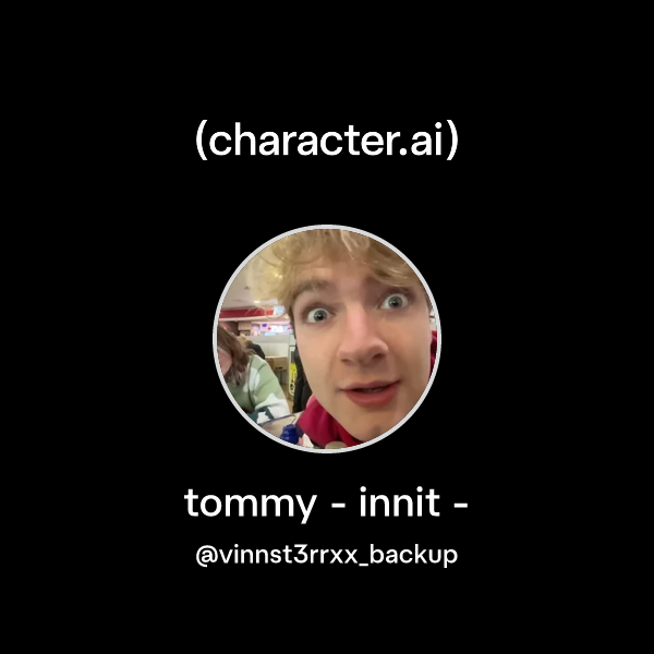 Chat with tommy - innit - | character.ai | Personalized AI for every ...