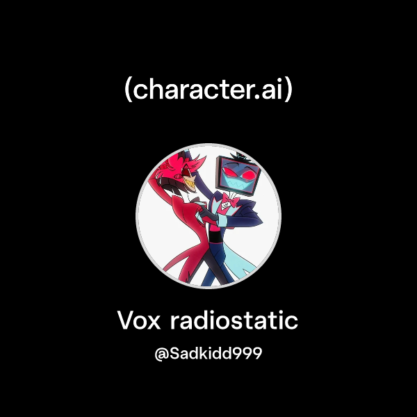 Chat with Vox radiostatic | character.ai | AI Chat, Reimagined–Your ...