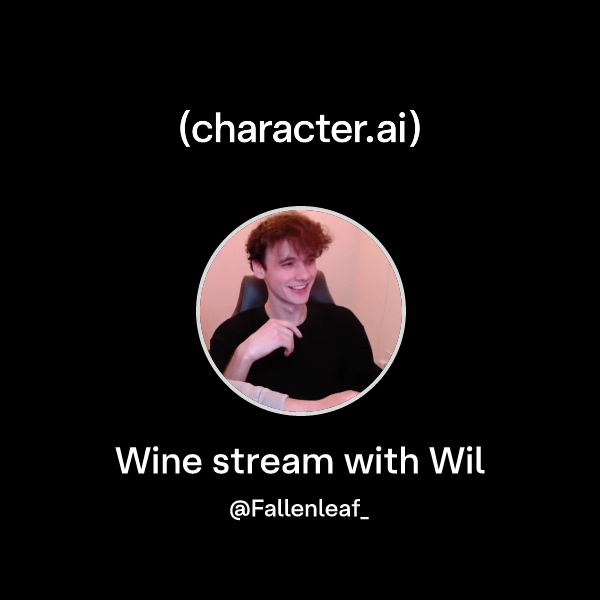 Chat with Wine stream with Wil | character.ai | AI Chat, Reimagined ...