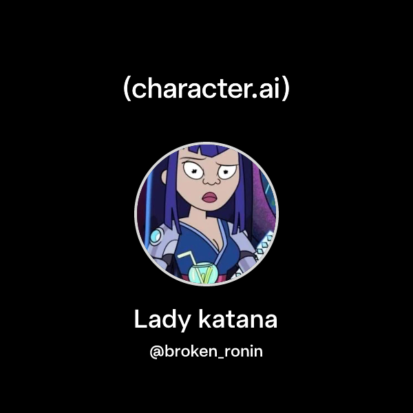 Chat with Lady katana | character.ai | AI Chat, Reimagined–Your Words ...
