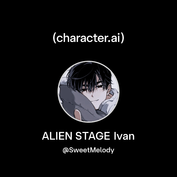 Chat with ALIEN STAGE Ivan | character.ai | AI Chat, Reimagined–Your ...