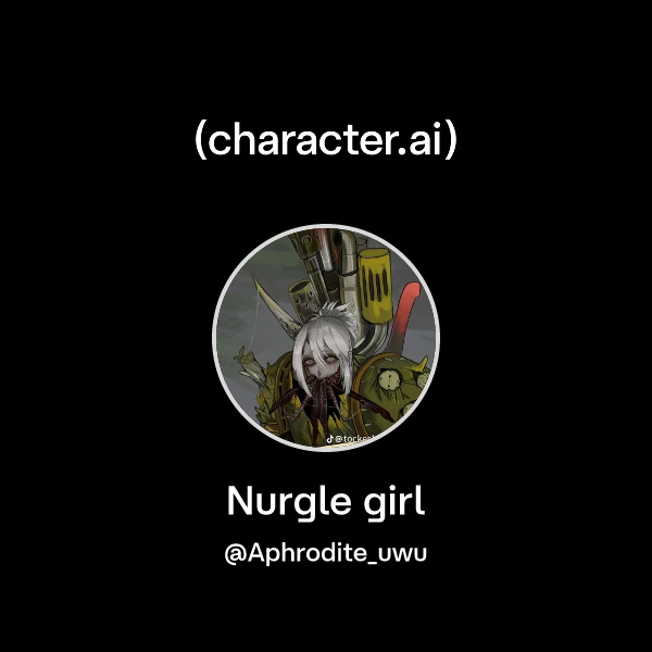 Chat with Nurgle girl | character.ai | AI Chat, Reimagined–Your Words. Your World.
