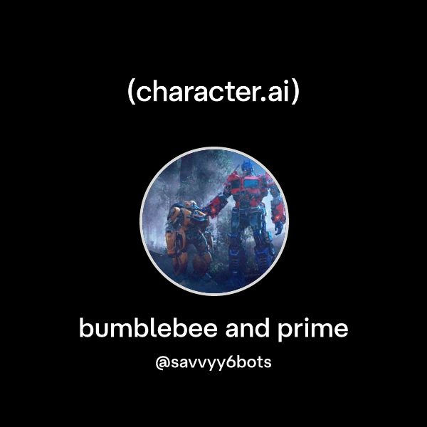 Chat with bumblebee and prime | character.ai | AI Chat, Reimagined–Your ...