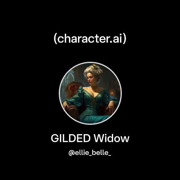 Chat with GILDED Widow | character.ai | AI Chat, Reimagined–Your Words ...