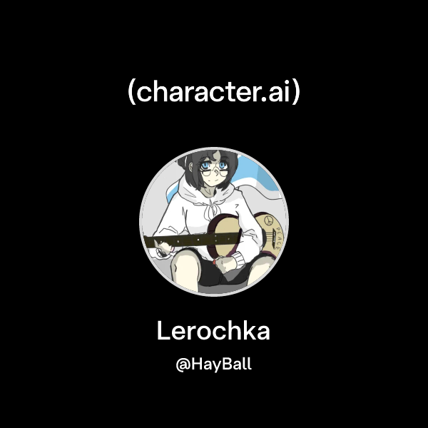 Chat with Lerochka | character.ai | AI Chat, Reimagined–Your Words ...
