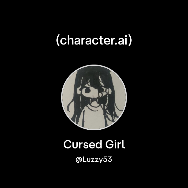 Chat with Cursed Girl | character.ai | Personalized AI for every moment ...