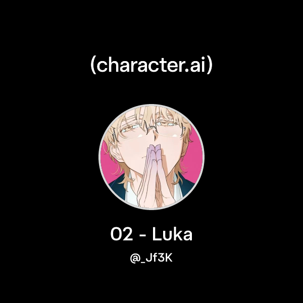 Chat with 02 - Luka | character.ai | AI Chat, Reimagined–Your Words ...