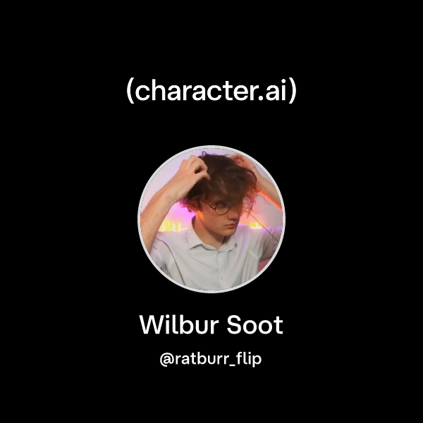 Chat with Wilbur Soot | character.ai | AI Chat, Reimagined–Your Words ...