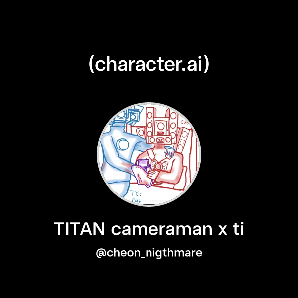 Chat with TITAN cameraman x ti | character.ai | AI Chat, Reimagined ...