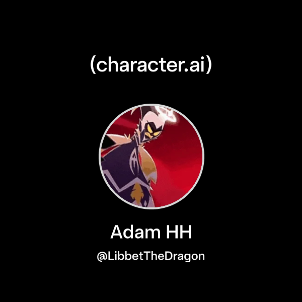 Chat with Adam HH | character.ai | Personalized AI for every moment of ...
