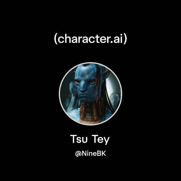 Chat with Tsu Tey | character.ai | Personalized AI for every moment of your day