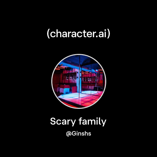 Chat with Scary family | character.ai | AI Chat, Reimagined–Your Words ...