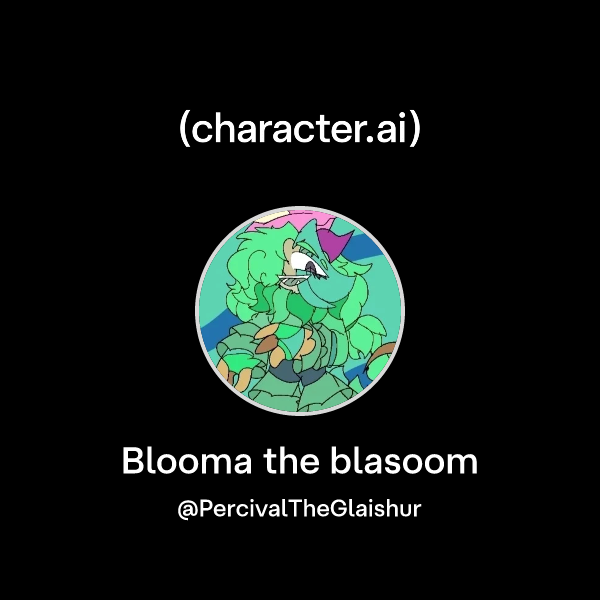 Chat with Blooma the blasoom | character.ai | Personalized AI for every ...