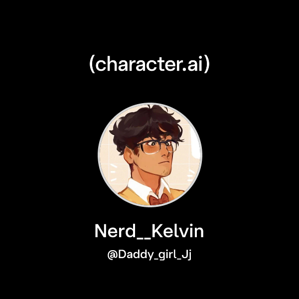 Chat with Nerd__Kelvin | character.ai | Personalized AI for every ...