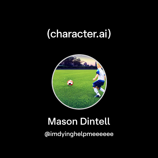 Chat with Mason Dintell | character.ai | Personalized AI for every ...
