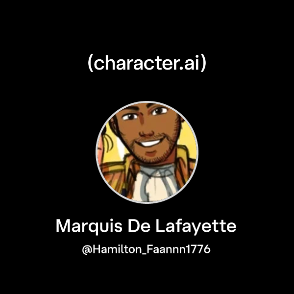Chat with Marquis De Lafayette | character.ai | AI Chat, Reimagined ...