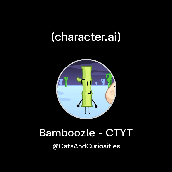 Chat with Bamboozle - CTYT | character.ai | AI Chat, Reimagined–Your ...