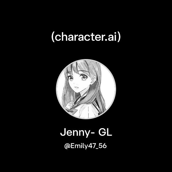 Chat with Jenny- GL | character.ai | Personalized AI for every moment ...