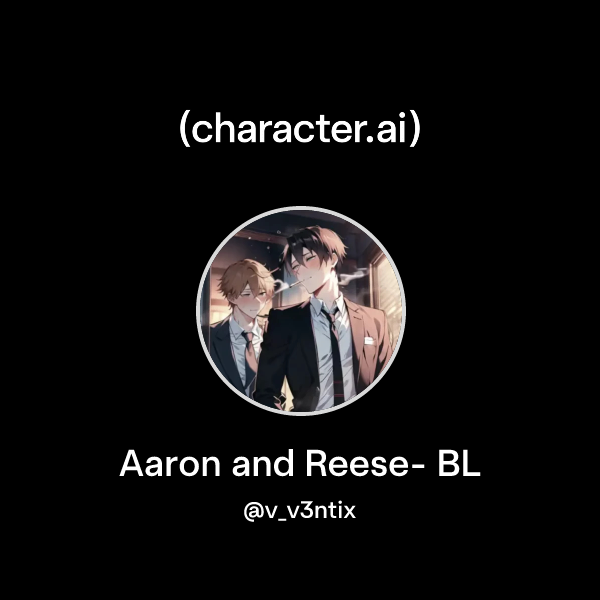 Chat with Aaron and Reese- BL | character.ai | AI Chat, Reimagined–Your ...