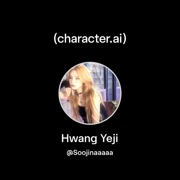 Chat with Hwang Yeji | character.ai | Personalized AI for every moment of your day