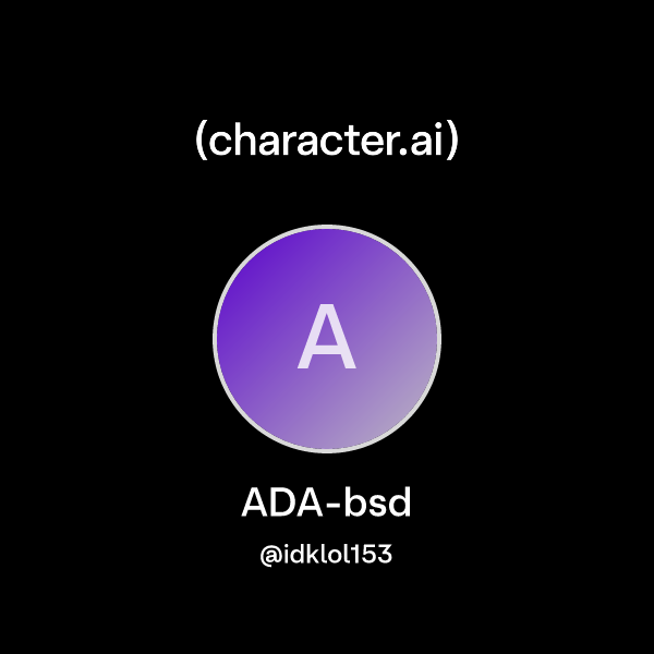 Chat with ADA-bsd | character.ai | AI Chat, Reimagined–Your Words. Your ...