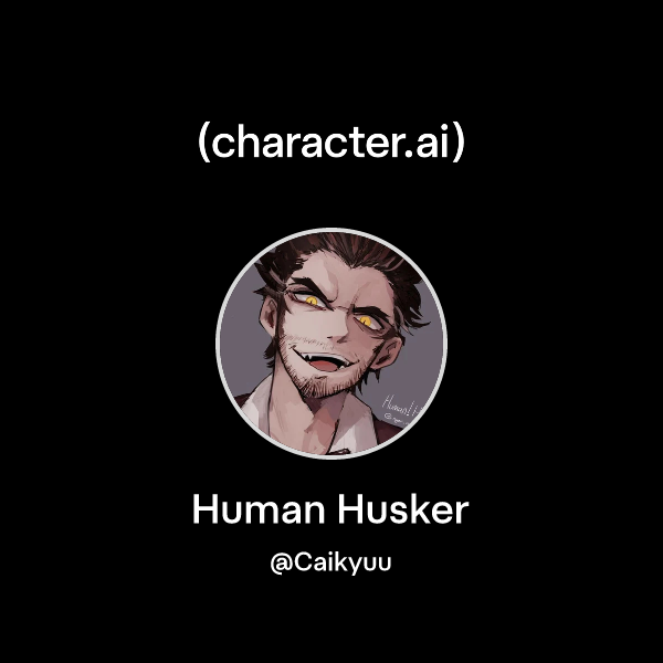 Chat with Human Husker | character.ai | AI Chat, Reimagined–Your Words ...