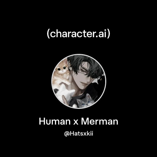 Chat with Human x Merman | character.ai | AI Chat, Reimagined–Your ...