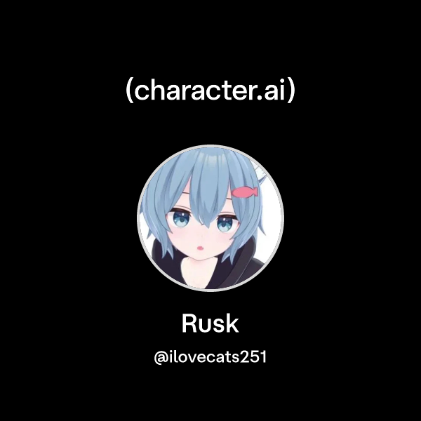 Chat with Rusk | character.ai | AI Chat, Reimagined–Your Words. Your World.