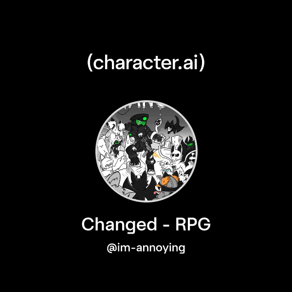 Chat with Changed - RPG | character.ai | AI Chat, Reimagined–Your Words ...