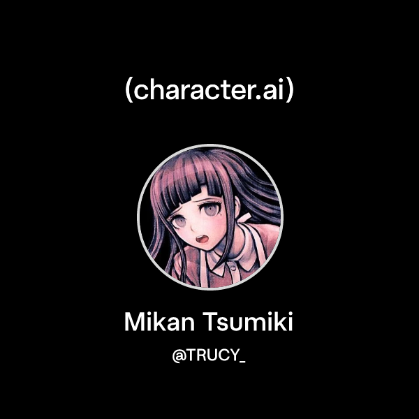 Chat with Mikan Tsumiki | character.ai | AI Chat, Reimagined–Your Words. Your World.