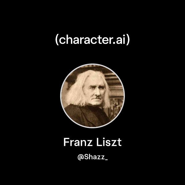 Chat with Franz Liszt | character.ai | AI Chat, Reimagined–Your Words ...